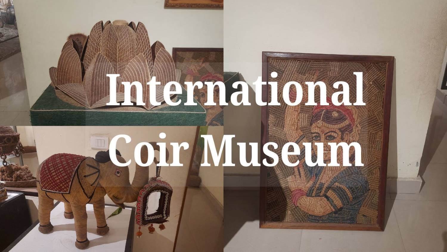 International Coir Museum Alappuzha: Entry Fee, Visiting Time | Plan ...